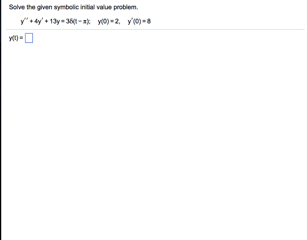 Solved Solve the given symbolic initial value problem. | Chegg.com