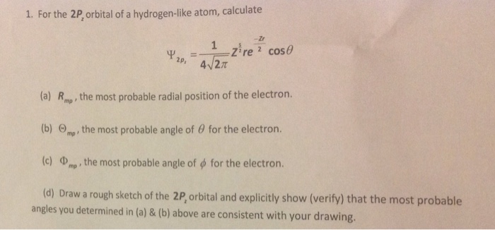1. For the 2p orbital of a hydrogen-like atom, | Chegg.com