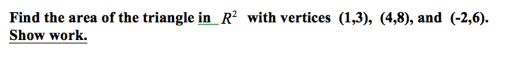 Solved: Find The Area Of The Triangle In R3 With Vertices ... | Chegg.com