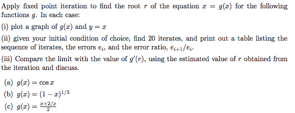 Solved Apply fixed point iteration to find the root r of the | Chegg.com