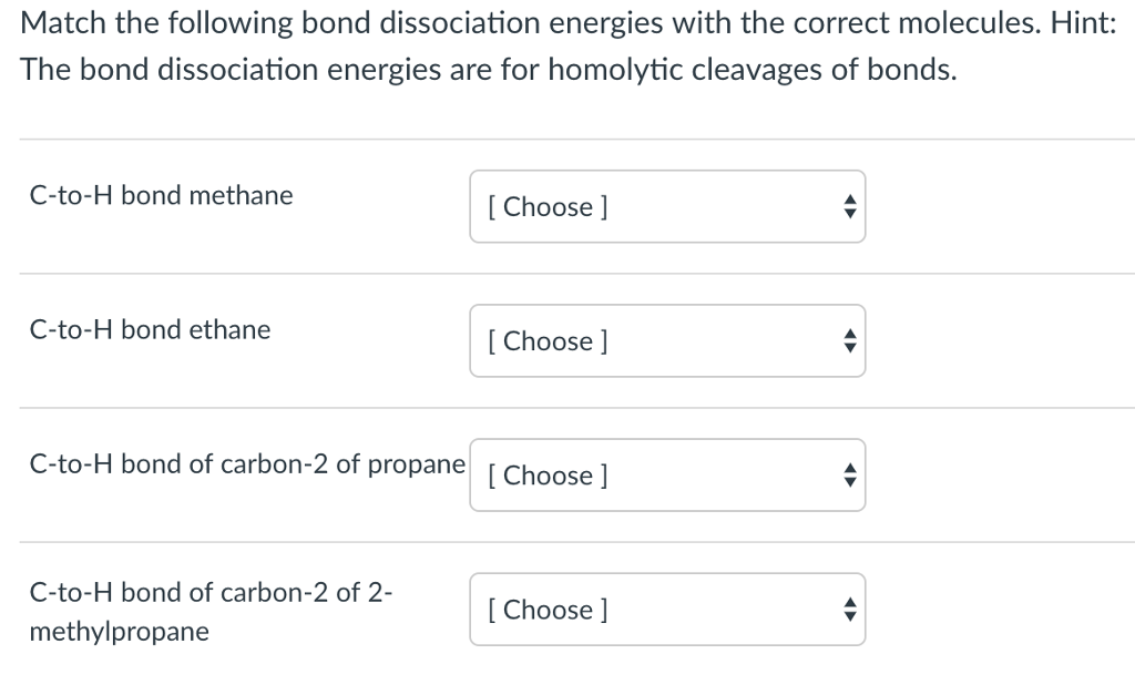 Solved Match the following bond dissociation energies with | Chegg.com Solved Match the following bond dissociation energies with | Chegg.com