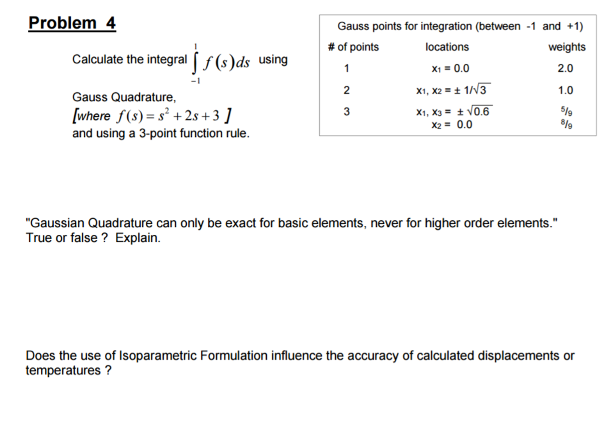 Solved Calculate the integral integral^1_-1 f(s)ds using | Chegg.com