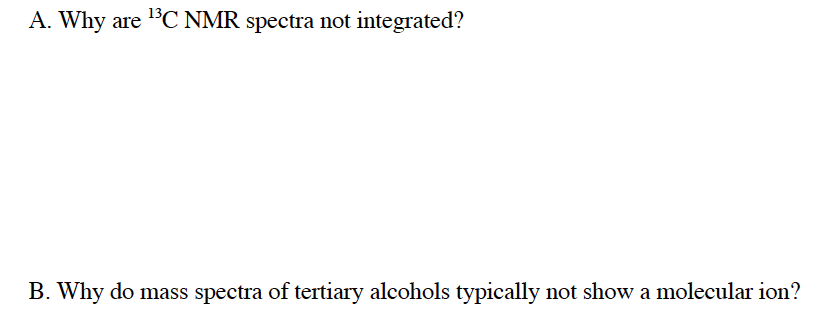 Solved A. Why are ^13C NMR spectra not integrated? B. Why do | Chegg.com