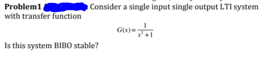 Solved Problem1 with transfer function Consider a single | Chegg.com