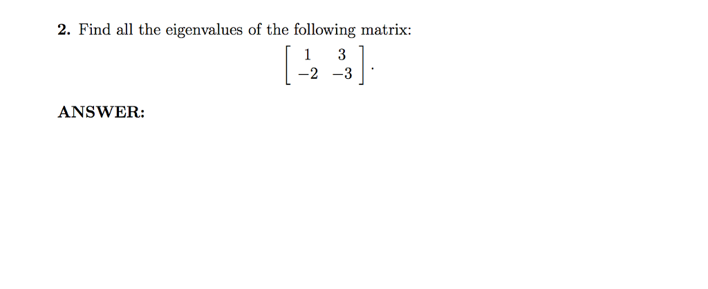 Solved Find all the eigenvalues of the following matrix: [1 | Chegg.com