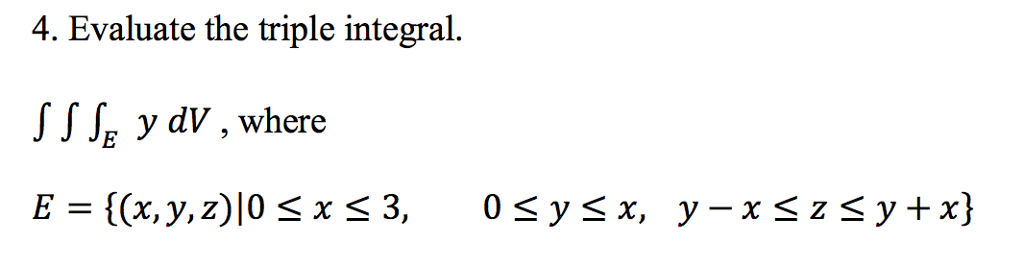 Solved Evaluate the triple integral. integral integral | Chegg.com