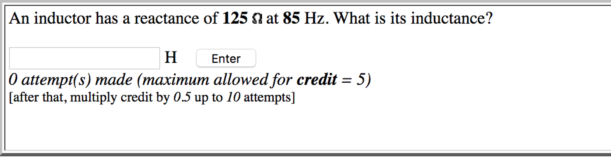 Solved An Inductor Has A Reactance Of 125 Ohm At 85 Hz What