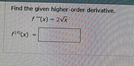 Solved Find the given higher-order derivative. f"'(x) = 2 | Chegg.com
