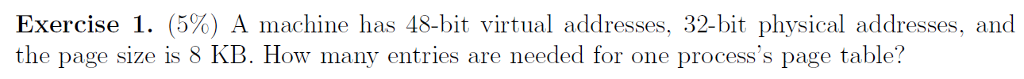 Solved Exercise 1. (5%) A machine has 48-bit virtual | Chegg.com
