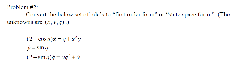 Convert the below set of ode's to "first order form" | Chegg.com
