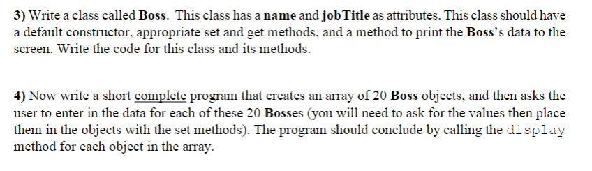 Solved 3) Write a class called Boss. This class has a name | Chegg.com