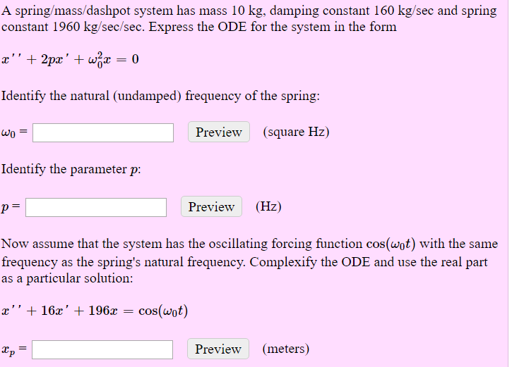 Solved A spring/mass/dashpot system has mass 10 kg, damping | Chegg.com