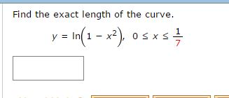Solved Find the exact length of curve. Y=ln(1-x^2), 0 | Chegg.com
