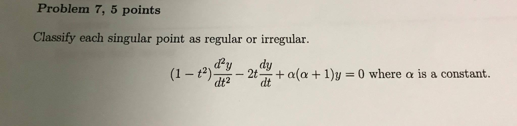 Solved Classify each singular point as regular or irregular. | Chegg.com