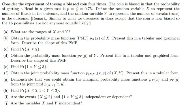 Solved Consider the experiment of tossing a biased coin four | Chegg.com