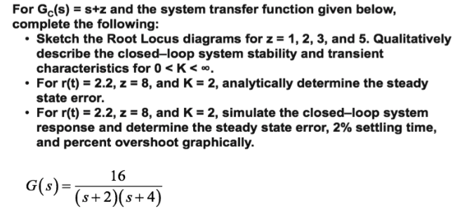 Solved For Gc(s)s+z and the system transfer function given | Chegg.com
