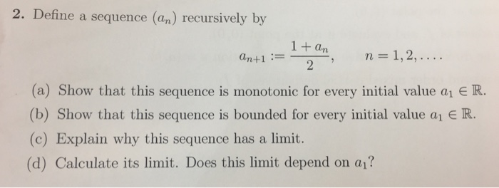Solved Define a sequence (a_n) recursively by a_n+1:= 1 + | Chegg.com