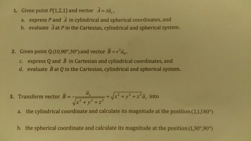 Solved 1. Given point P(1,2,1) and vector A , express Pand A | Chegg.com