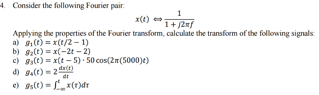 Solved Consider the following Fourier pair: x(t) 1/1 + j2 | Chegg.com