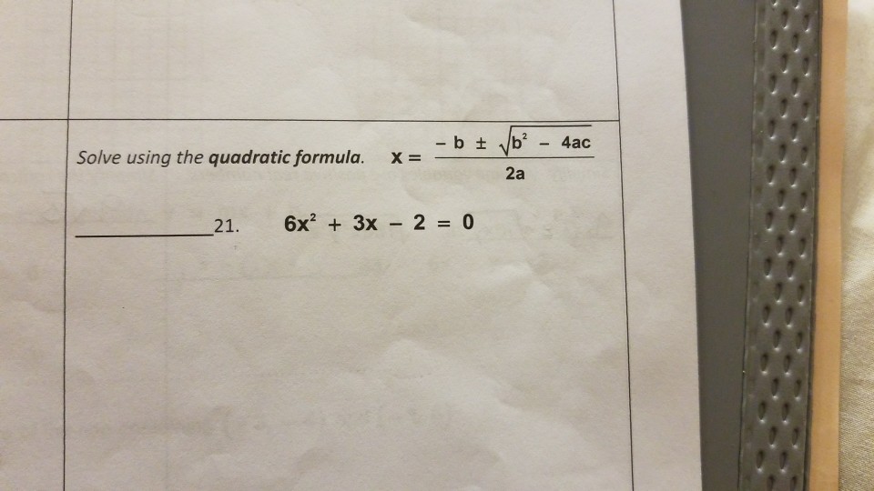 Solved Solve using the quadratic formula. X = 2a 21, 6x2 + | Chegg.com