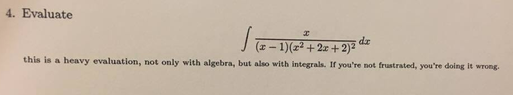 Solved Evaluate integral x/(x - 1)(x^2 + 2x + 2)^2 dx this | Chegg.com