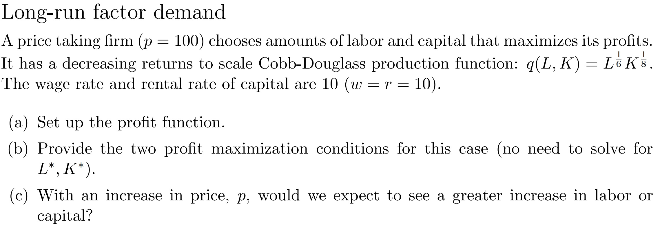 Solved Long - run factor demand A price taking firm (p= 100) | Chegg.com
