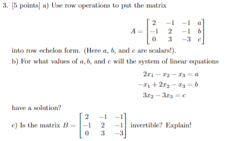 Solved a) Use row operations to put the matrix A = [2 -1 0 | Chegg.com