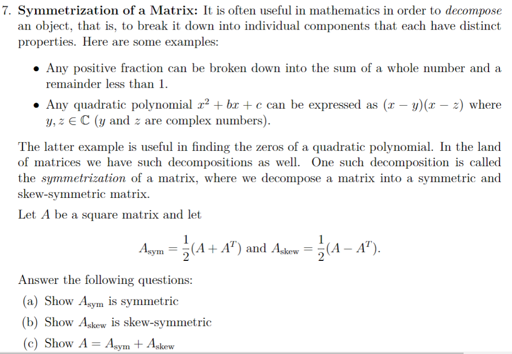 Solved 7. Symmetrization of a Matrix: It is often useful in | Chegg.com