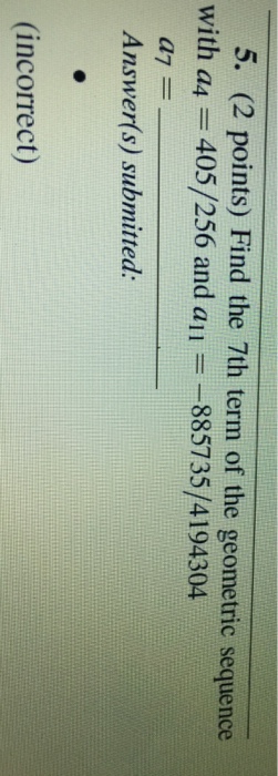 Solved Find the 7th term of the geometric sequence with a_4 | Chegg.com