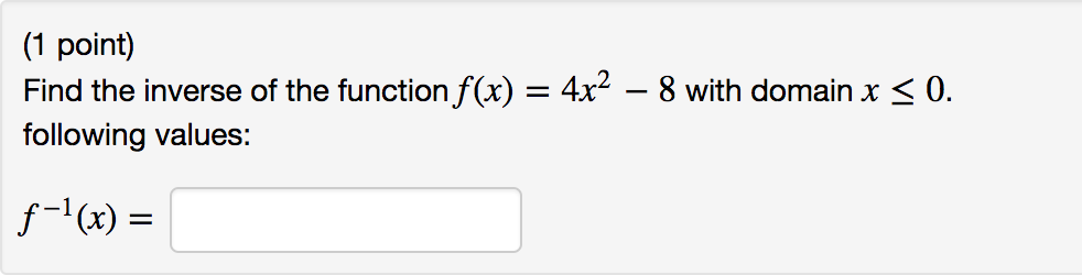 Solved Find the inverse of the function f(x) = 4x^2 - 8 with | Chegg.com
