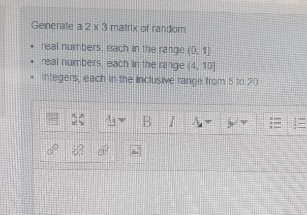 Generate a 2 times 3 matrix of random real numbers, | Chegg.com