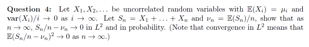 Solved Question 4: Let X1,X2, be uncorrelated random | Chegg.com