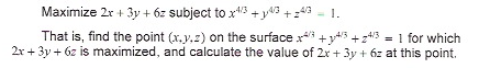Solved Maximize 2x + 3y + 6z subject to x4/3 + y4/3 + z 4/3 | Chegg.com