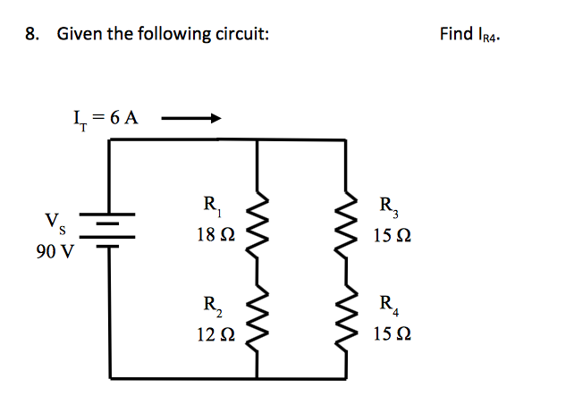 Solved Given the following circuit: Find l_R4. | Chegg.com