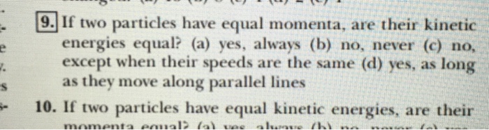 Solved If Two Particles Have Equal Momenta Are Their
