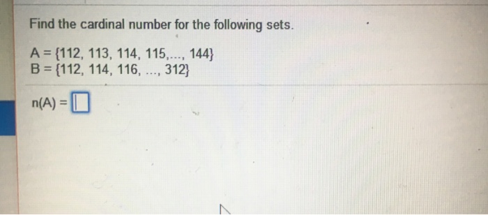 Solved Find the cardinal number for the following sets. A = | Chegg.com