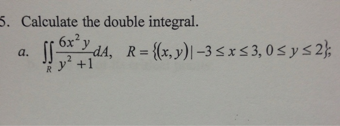 Solved Calculate the double integral. Double integral_R | Chegg.com
