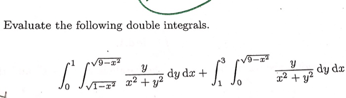 Solved Evaluate the following double integrals. Integral^1_0 | Chegg.com