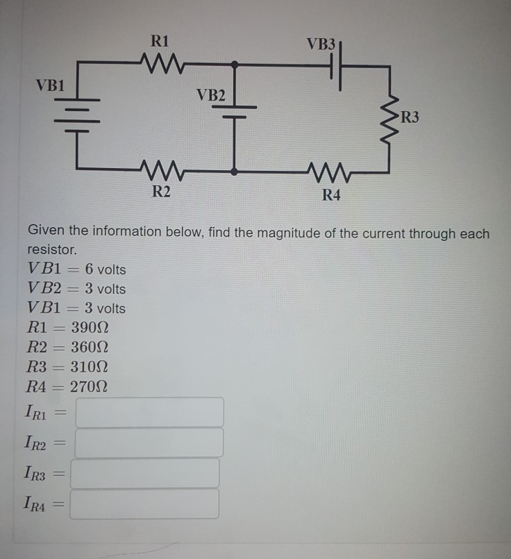 Solved R1 VB3 VB1 VB2 R3 R2 R4 Given the information below, | Chegg.com