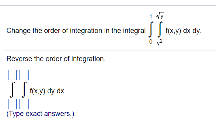 Solved Change the order of integration in the integralf(x.y) | Chegg.com
