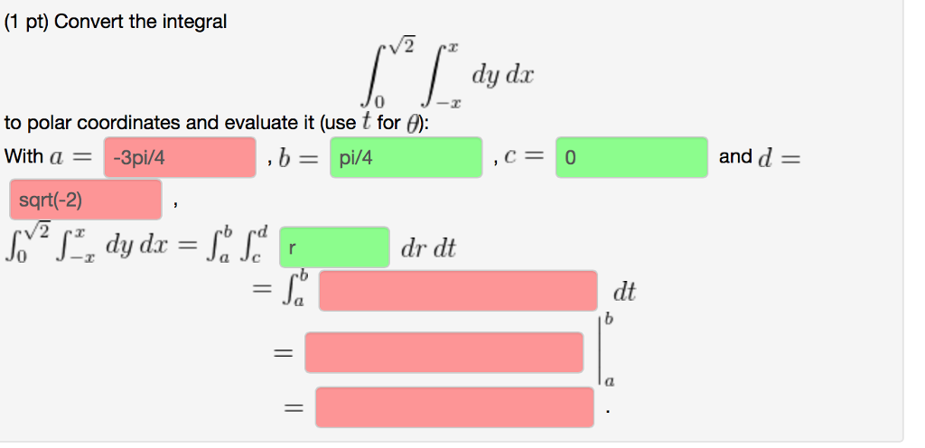 Solved (1 pt) Convert the integral dy dr 0 to polar | Chegg.com