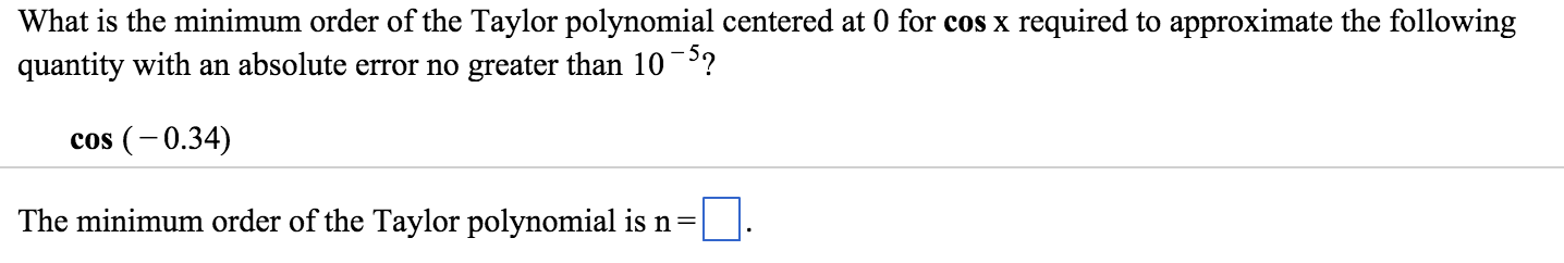 Solved What is the minimum order of the Taylor polynomial | Chegg.com
