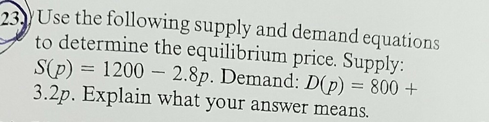 Solved 23 Use the following supply and demand equations to | Chegg.com