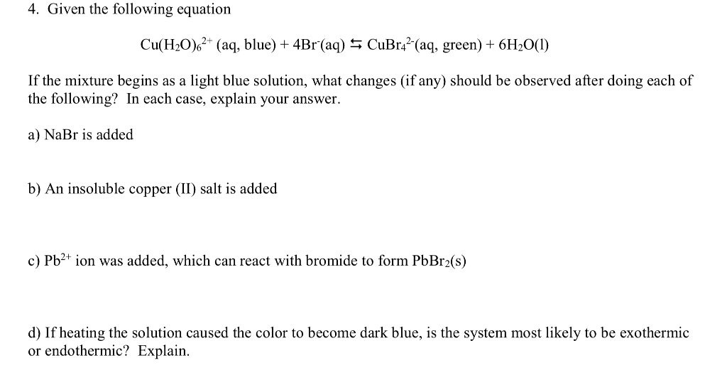 Solved 4. Given the following equation Cu(H2O)62+ (aq, blue) | Chegg.com