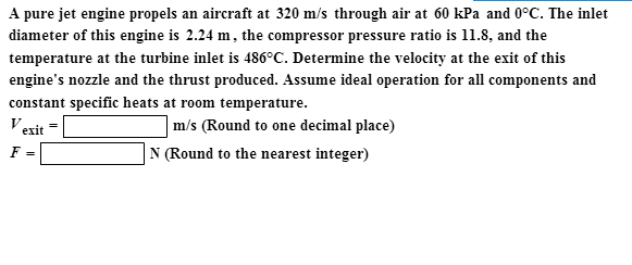 Solved Thermodynamics Problem, Please Help!!! A pure jet | Chegg.com Solved Thermodynamics Problem, Please Help!!! A pure jet | Chegg.com