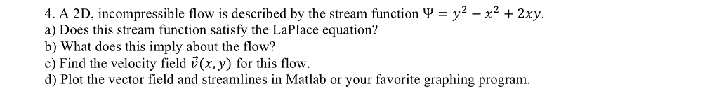 Solved 4. A 2D, incompressible flow is described by the | Chegg.com