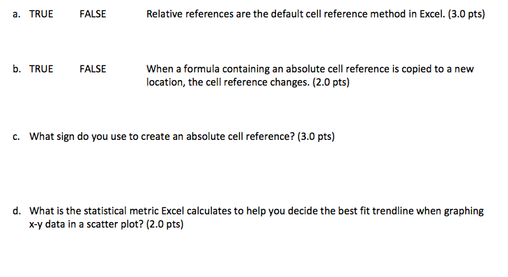 Solved TRUE FALSE Relative references are the default cell | Chegg.com