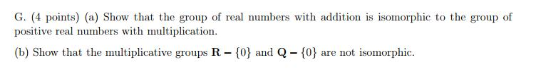 Solved G. (4 points) (a) Show that the group of real numbers | Chegg.com
