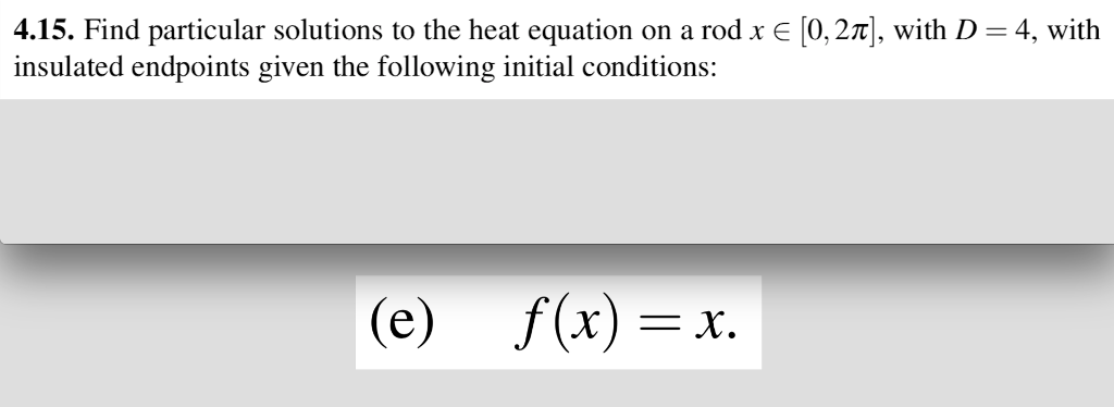 Solved 4.15. Find particular solutions to the heat equation | Chegg.com