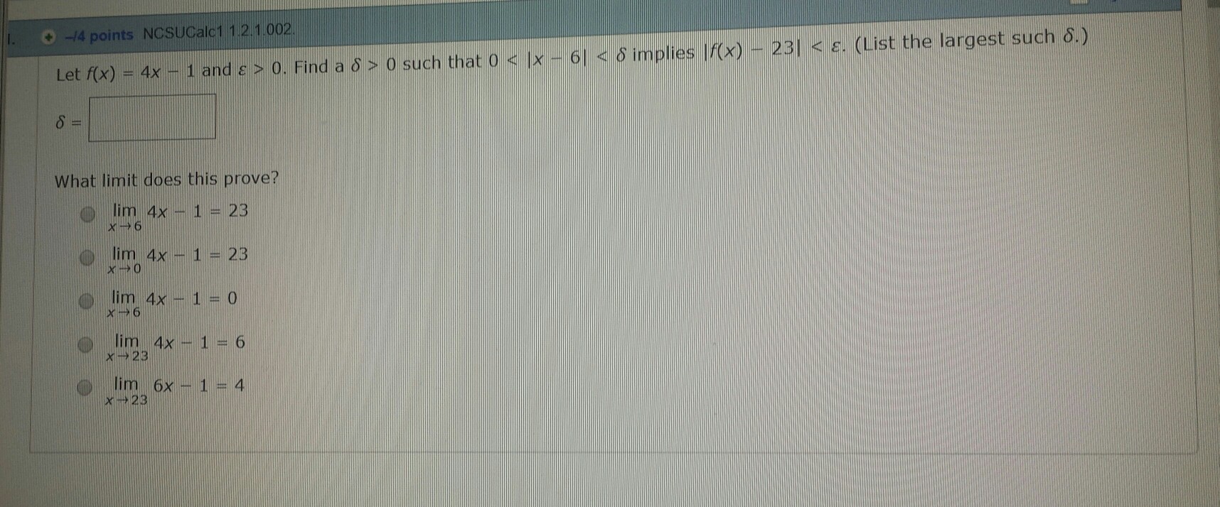 Solved Let f(x) = 4x - 1 and epsilon > 0. Find a delta > 0 | Chegg.com